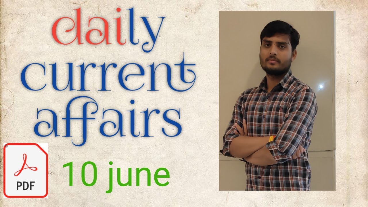 daily current affairs 10 june - YouTube