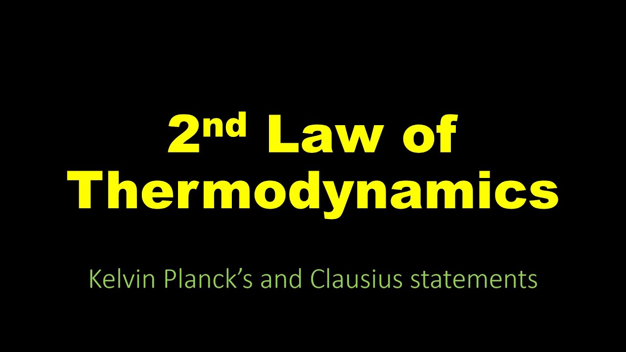 Statements of Second Law of thermodynamics |Kelvin Planck and Clausius ...
