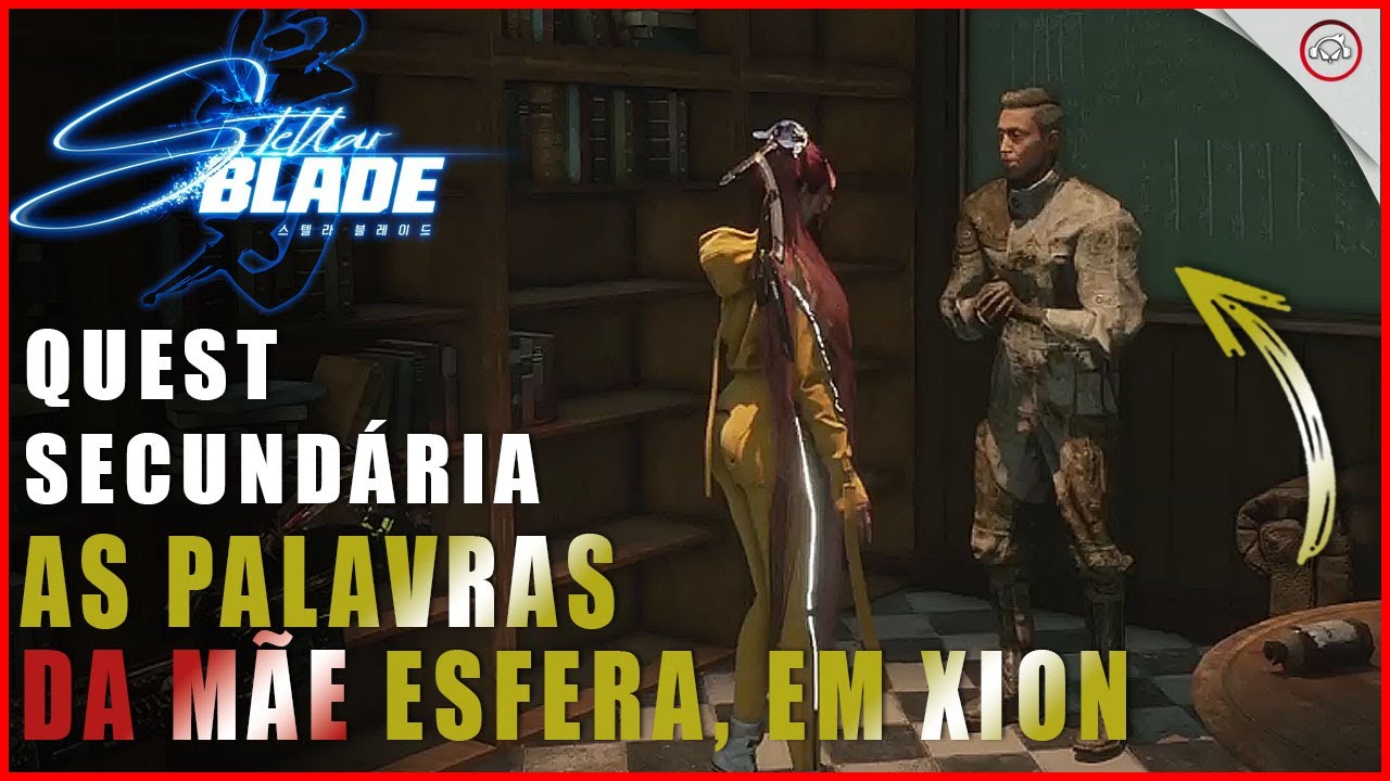 Stellar Blade, Como fazer a Quest As Palavras da Mãe Esfera, em Xion ...
