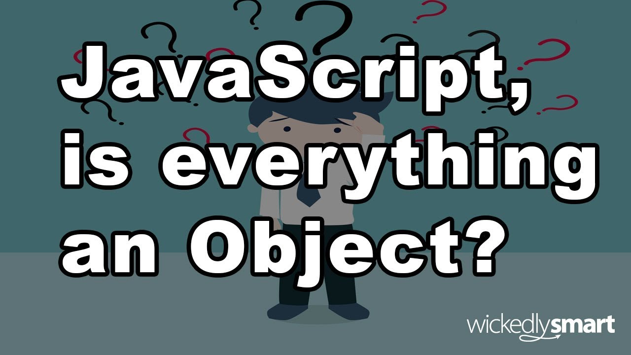 JavaScipt: Is everything an Object? - YouTube