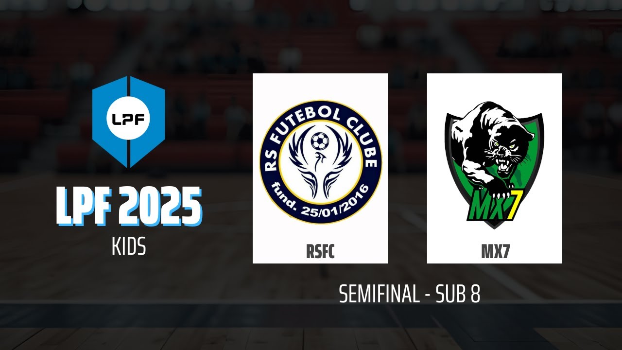 AO VIVO | SEMIFINAL LPF2025 | SUB 08 | RSFC x MX7 FUTSAL - YouTube