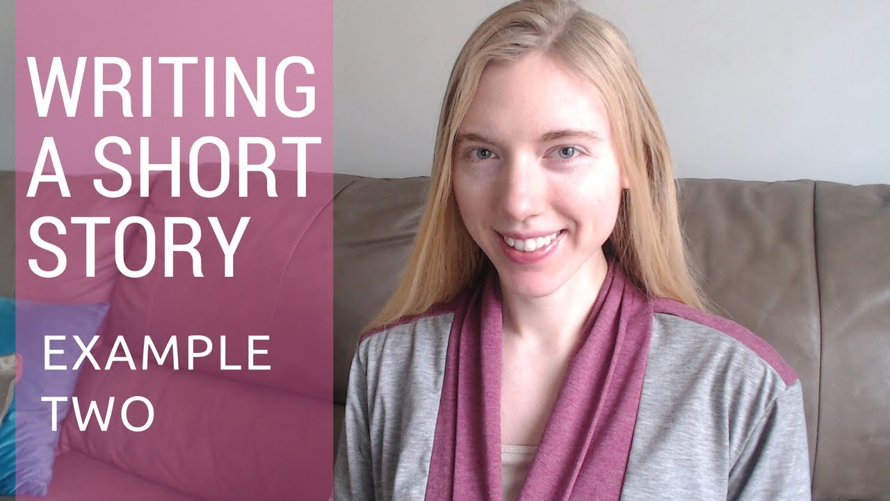 Writing a Short Story (Example 2) - YouTube