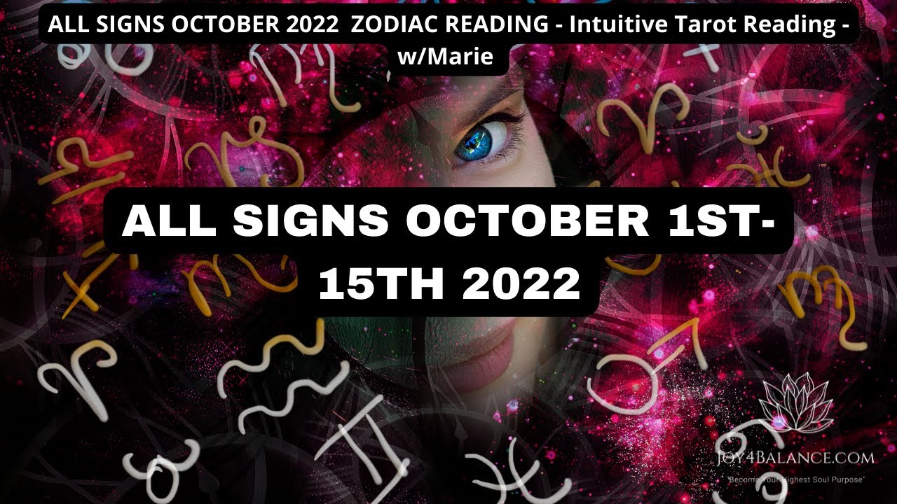TIMESTAMPS - ALL SIGNS OCTOBER 1ST - 15TH 2022 ZODIAC READINGS ...