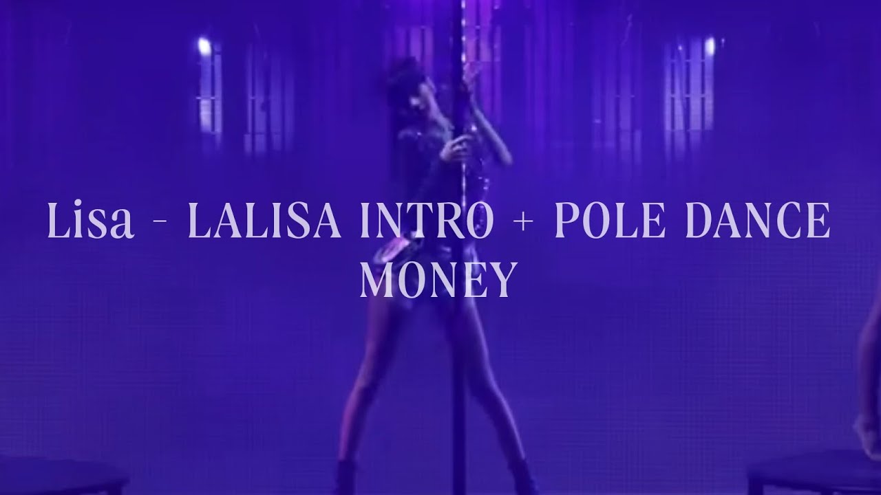 Lisa - LALISA INTRO + POLE DANCE + MONEY #blackpink #kpop #lisa # ...