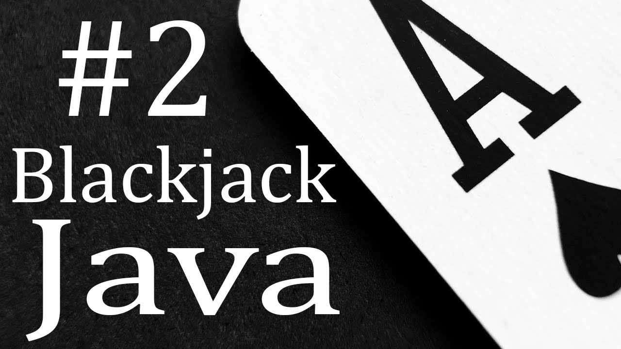 Blackjack Card Game Java Tutorial Part Two Youtube