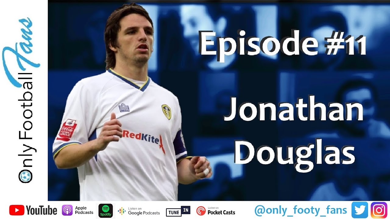 #11 - Jonathan Douglas Interview | Only Football Fans Podcast - YouTube