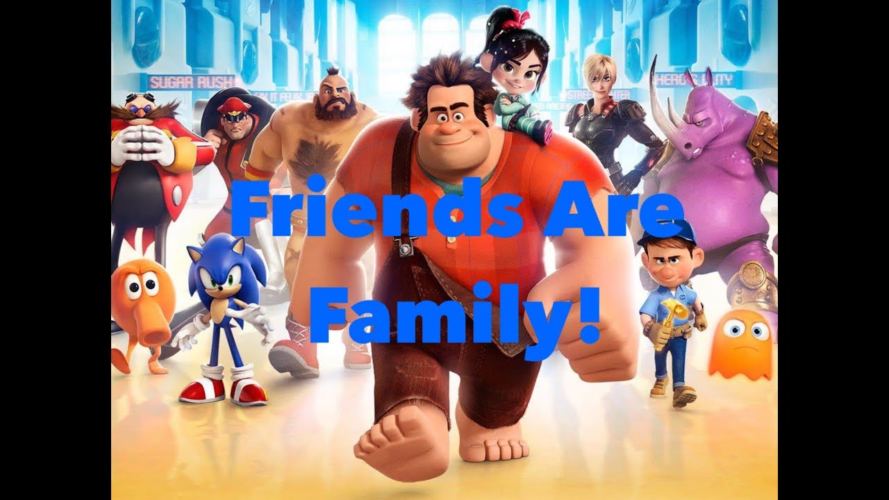 Wreck-It Ralph (Friends are Family) - YouTube