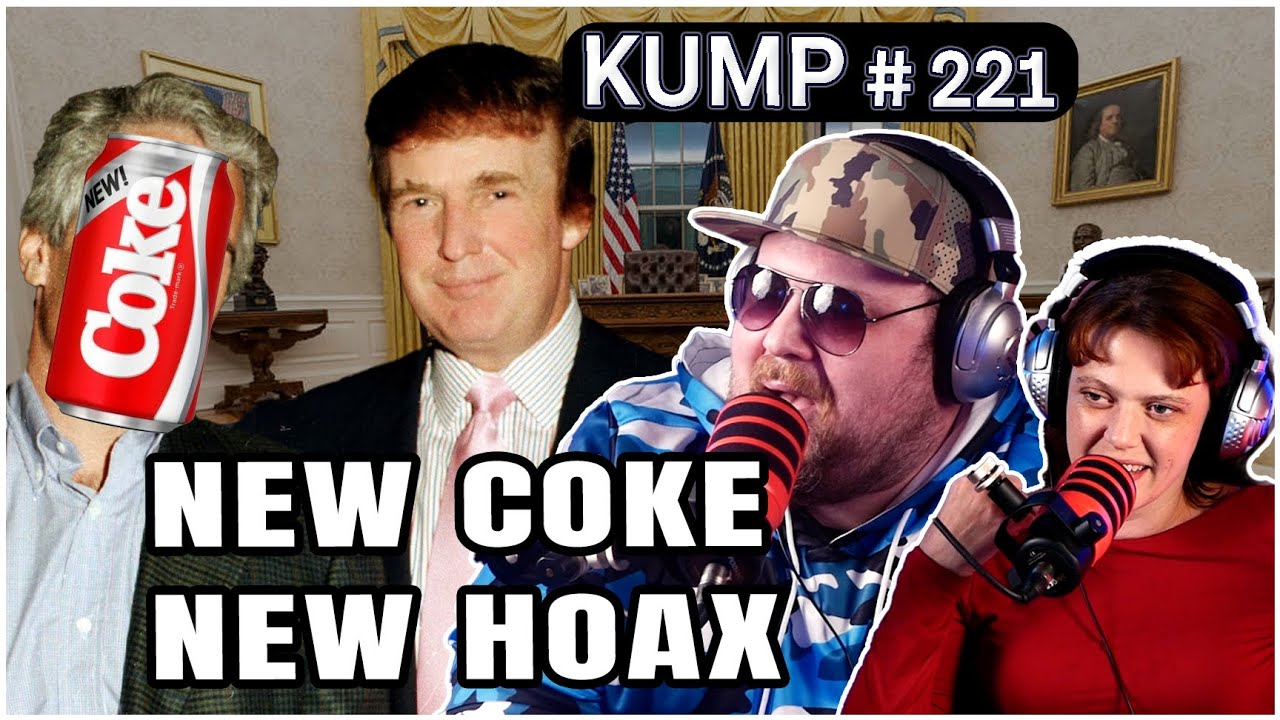 NEW COKE, EPSTEIN HOAX?| KUMP #221 - YouTube