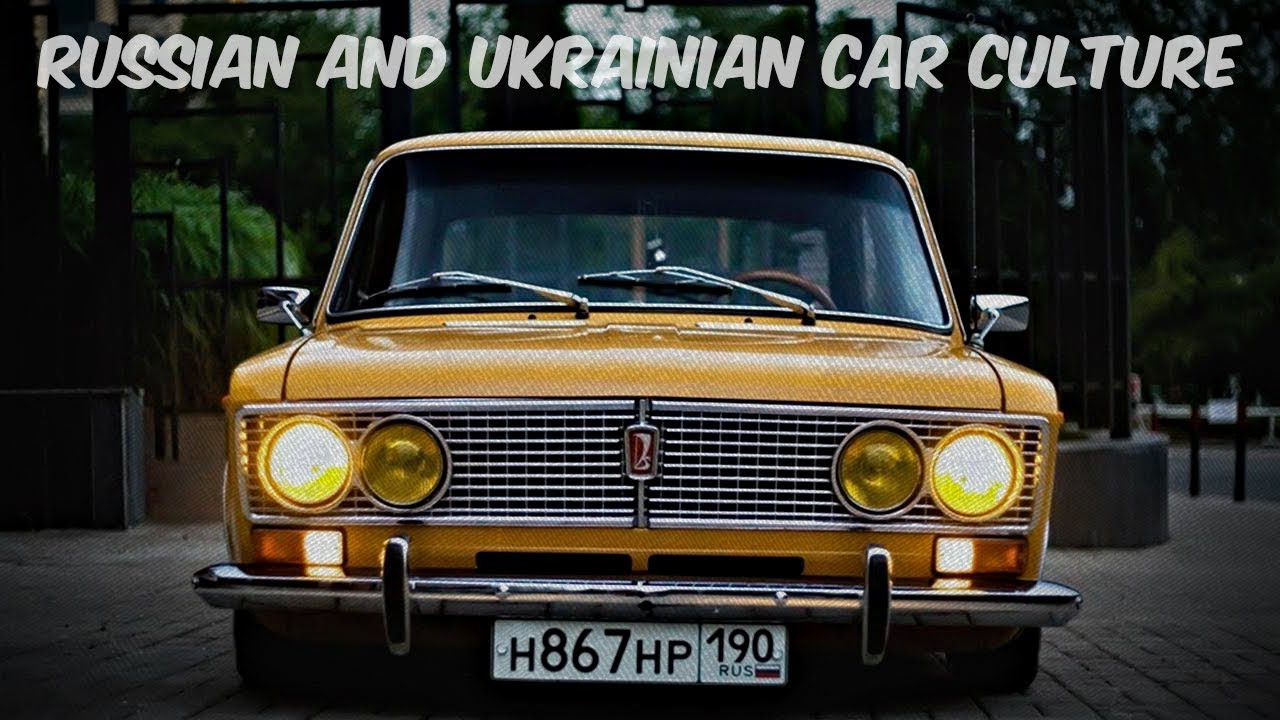 Russian And Ukrainian Car Culture - YouTube