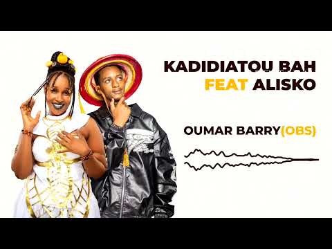 Kadidiatou BAH feat Alisko   Oumar BARRY  OBS