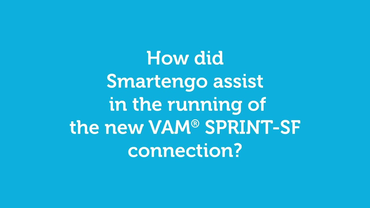 How did Smartengo assist in the running of the new VAM® SPRINT-SF ...