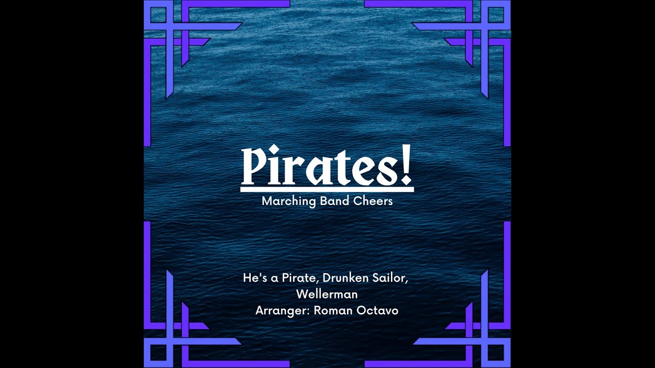 Pirates! (He's a Pirate, Drunken Sailor, Wellerman) - Marching Band ...