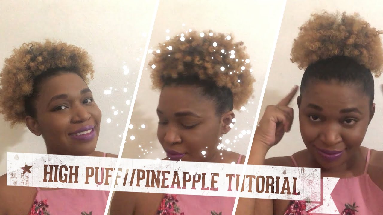 High Puff Tutorial For Natural Hair|| Quick Easy How To Pineapple Your Hair|| DiNatural876 - YouTube