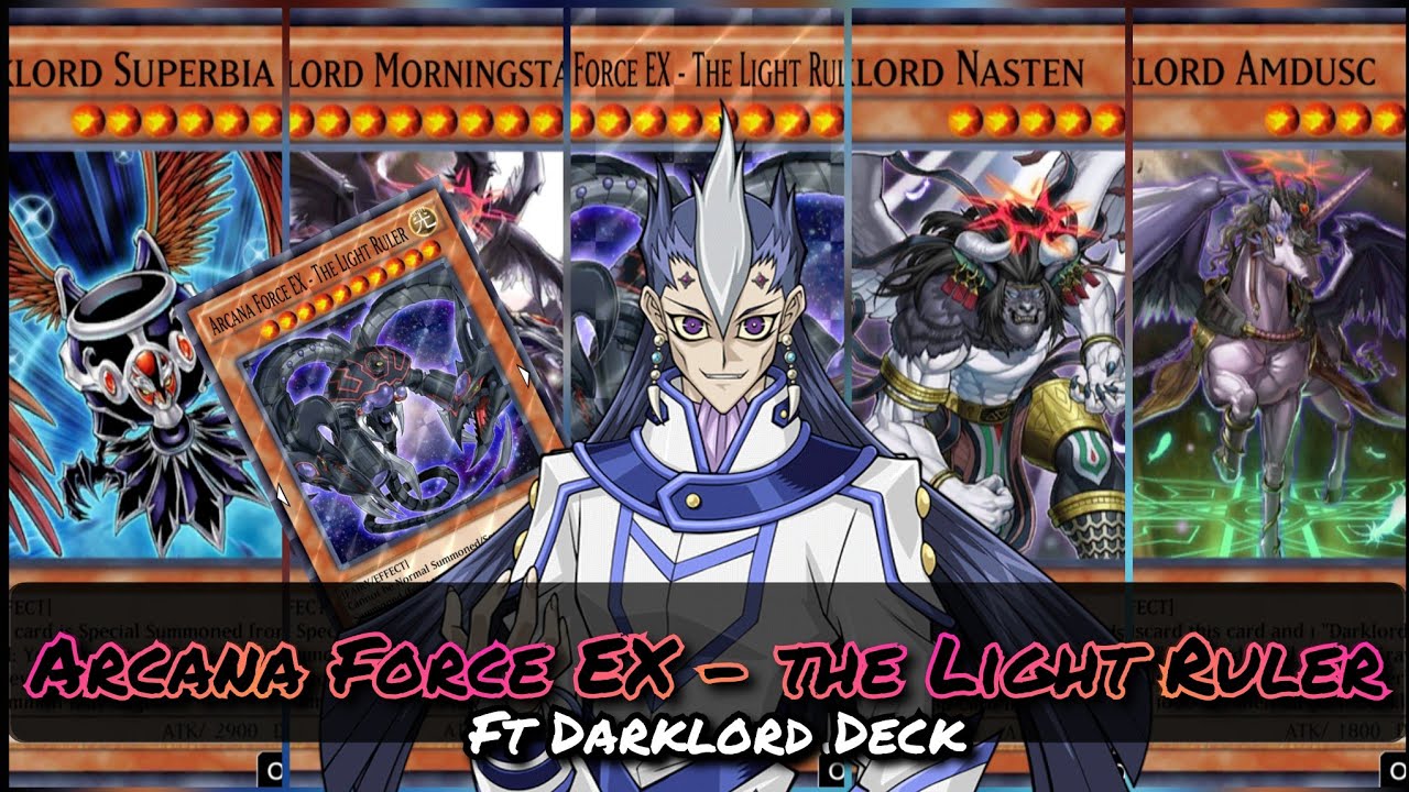 Arcana Force EX - the Light Ruler ft Darklord Deck! [Yu-Gi-Oh! Duel ...