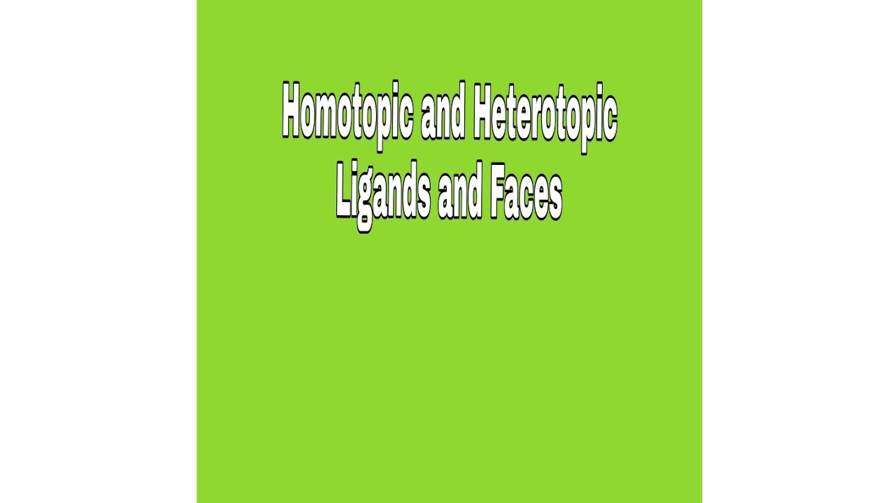 Homotopic And Heterotopic Ligands and Faces - YouTube