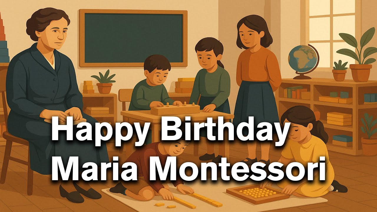 Happy Birthday Maria Montessori: A Revolution in Learning - YouTube