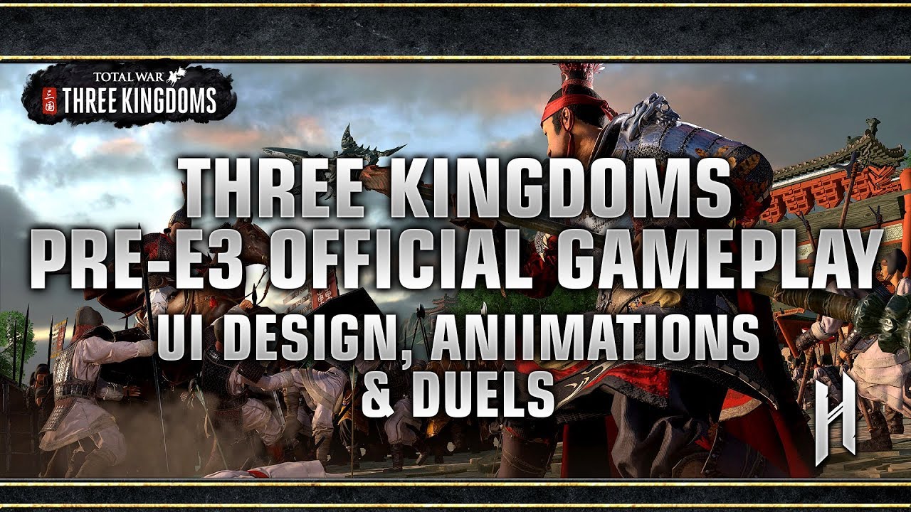 Total War: Three Kingdoms | PRE-E3 OFFICIAL GAMEPLAY - UI Design ...
