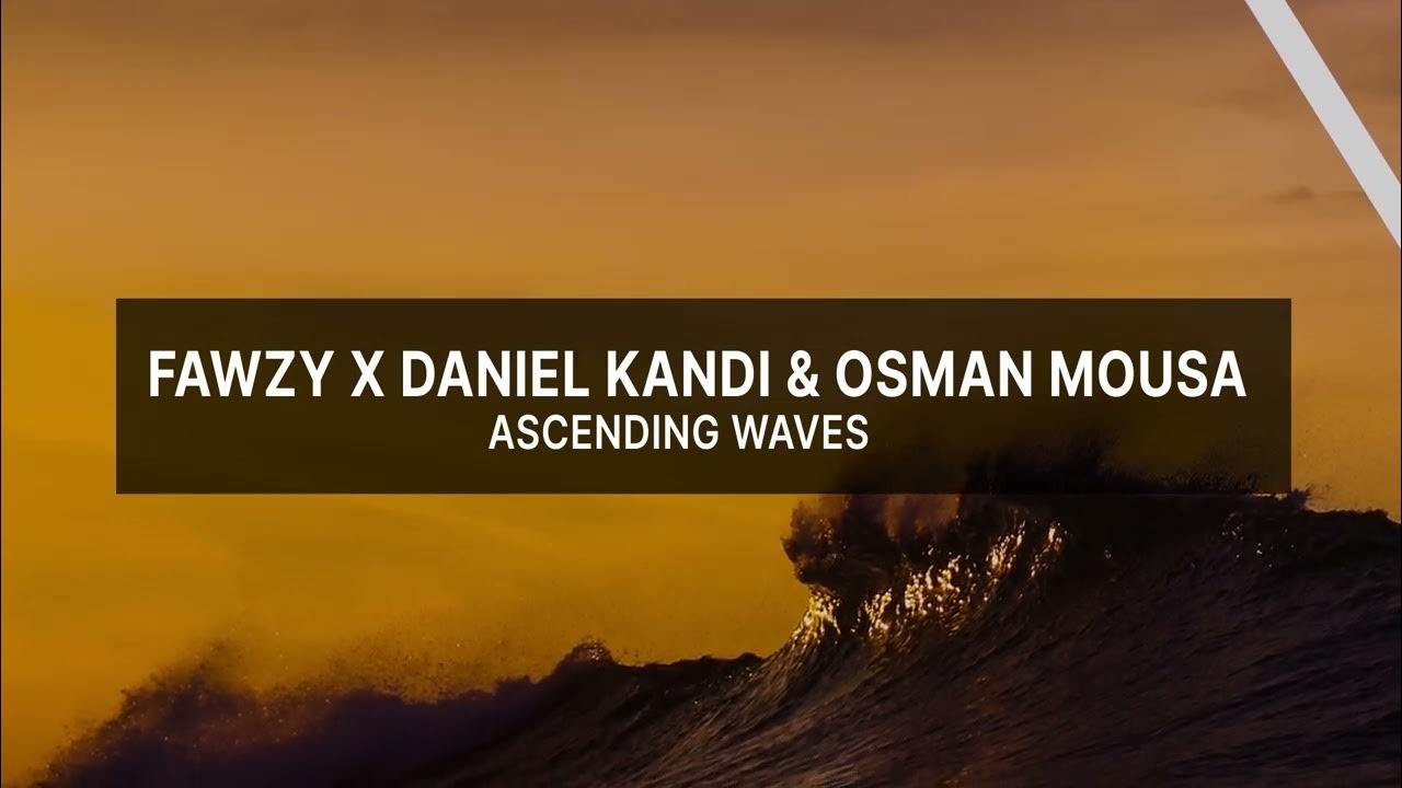 FAWZY X Daniel Kandi & Osman Mousa - Ascending Waves [Full] -Trance- - YouTube
