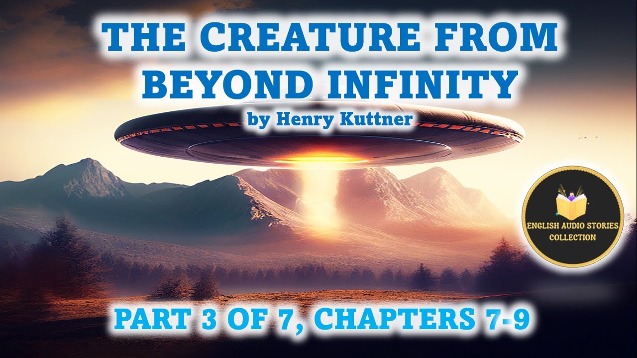 The Creature From Beyond Infinity - Part 3 of 7 - English Audio Stories ...