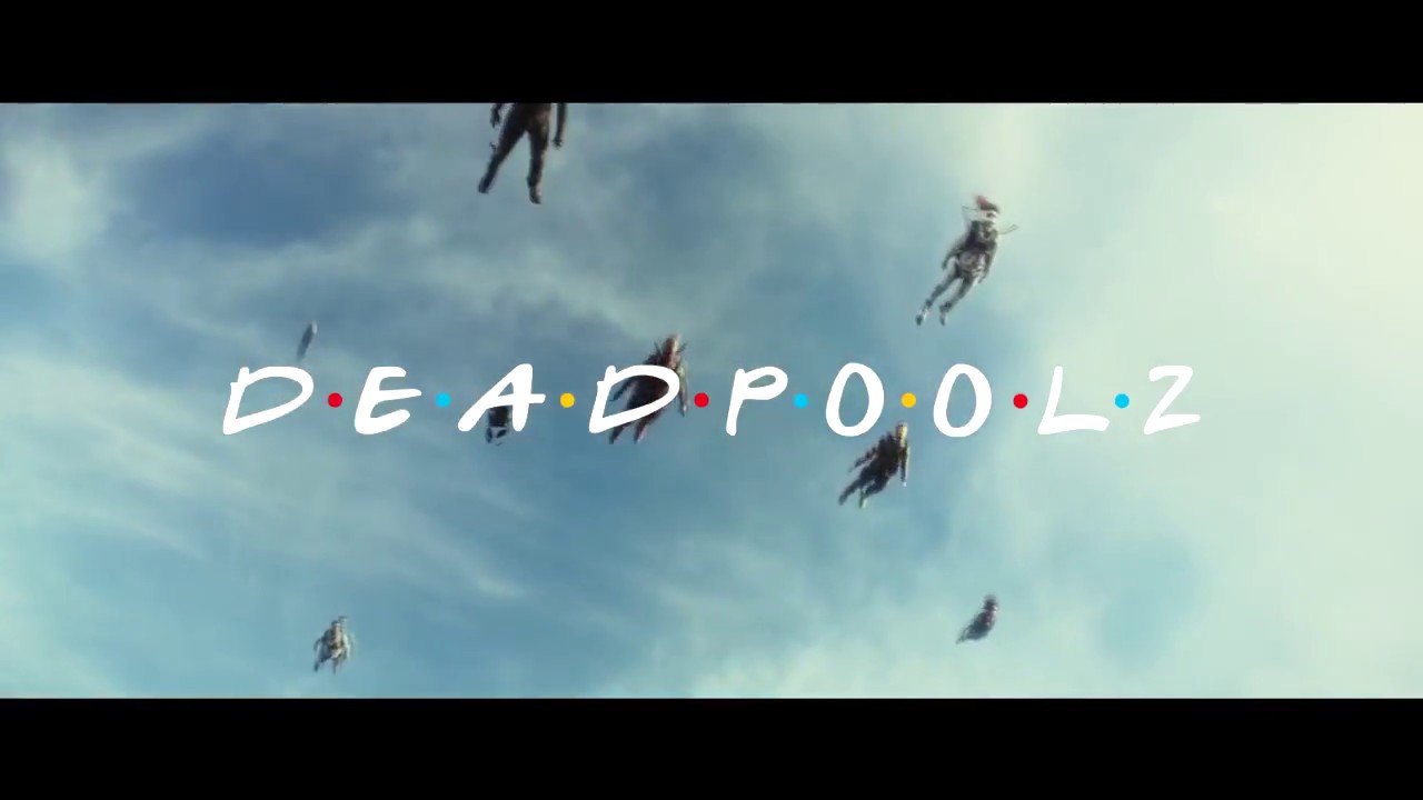 Friends Intro - Deadpool 2 Edition - YouTube