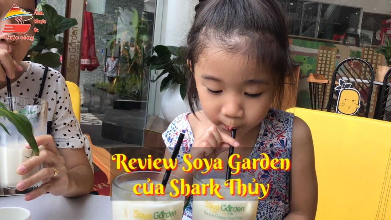 Review Soya Garden của Shark Thủy | Soya Garden có ngon không | Ẩm thực ...
