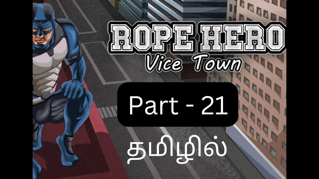 Rope Hero vice town part-21!!!Tamil!!!yesh explore - YouTube