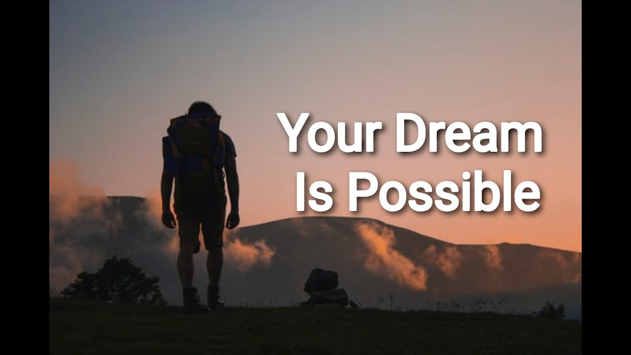 Your Dream Is Possible - Motivational Video - YouTube