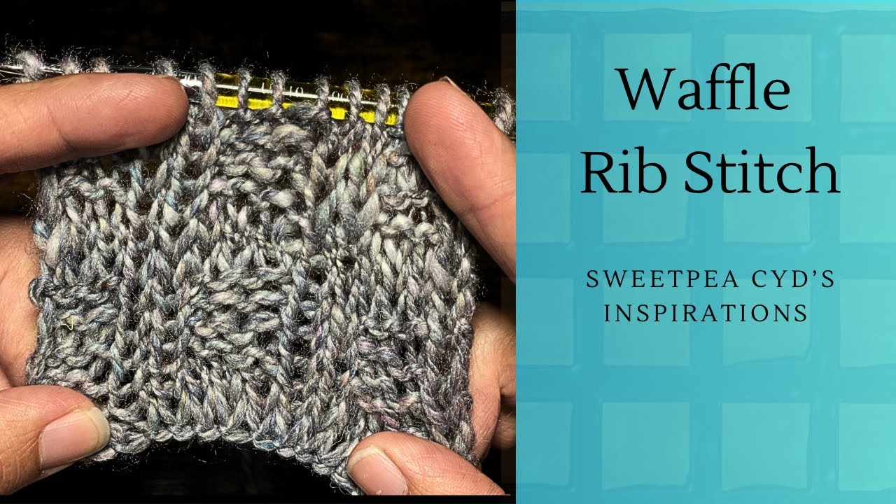 How to knit: Waffle Rib Stitch - YouTube