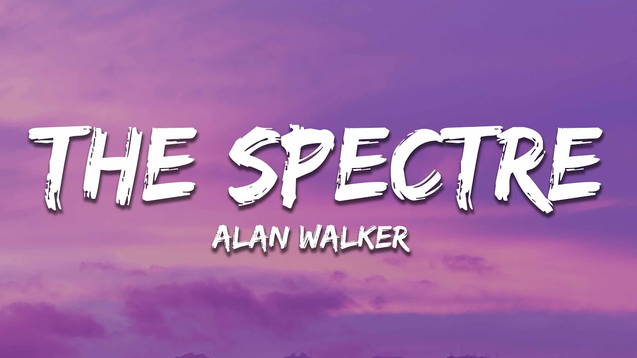 Alan Walker - The Spectre (Lyrics) - YouTube