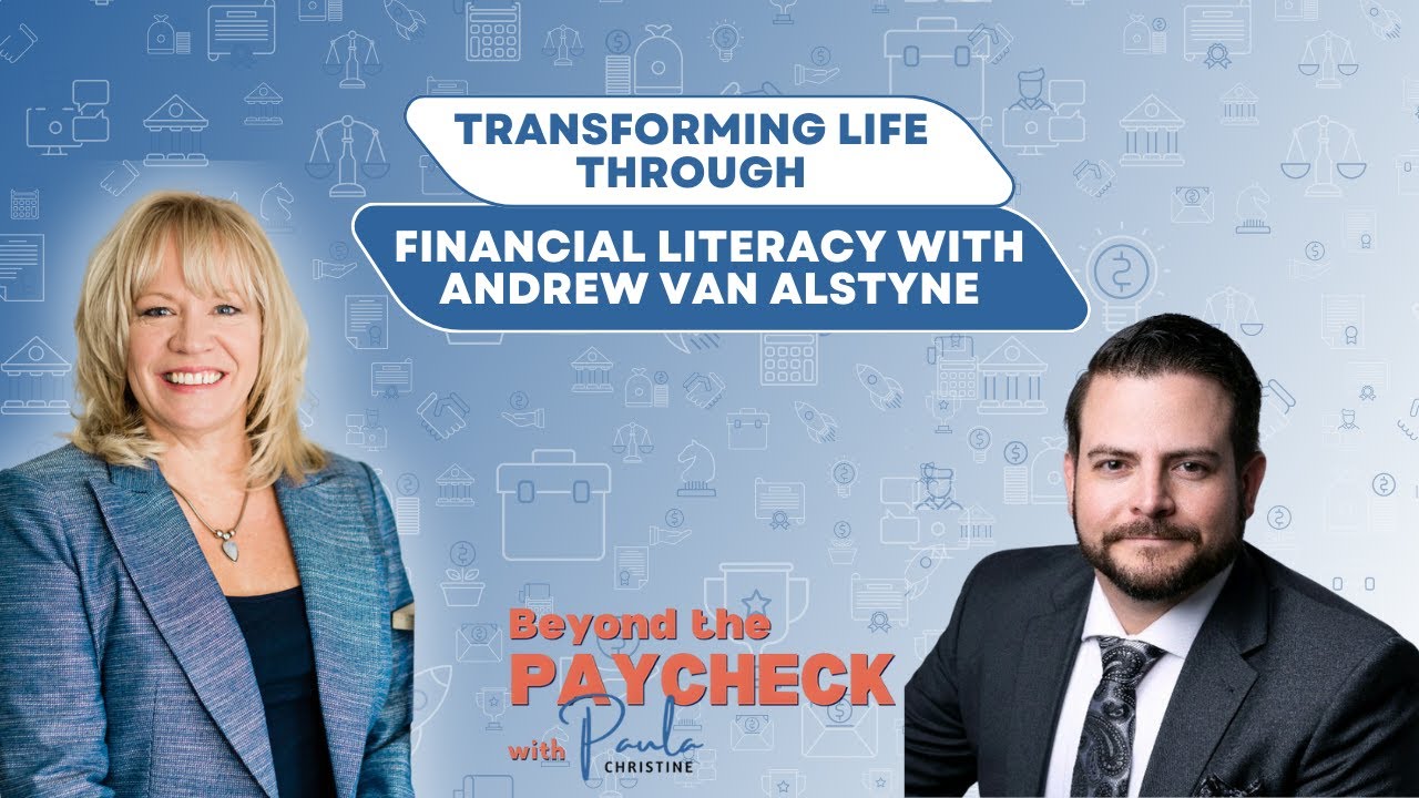 Transforming Life Through Financial Literacy with Andrew Van Alstyne ...