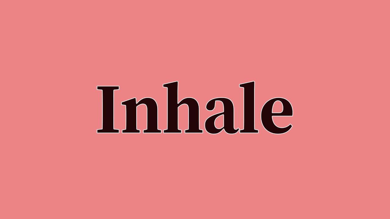 Inhale Pronunciation and Meaning - YouTube