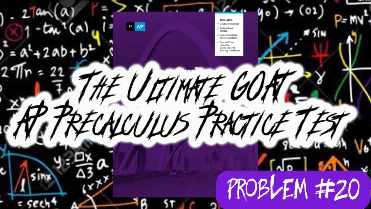 The Ultimate GOAT AP Precalculus Practice Test: Problem #20 (Equation ...