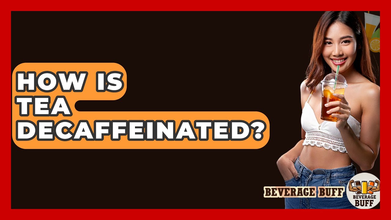 How Is Tea Decaffeinated? - Beverage Buff - YouTube
