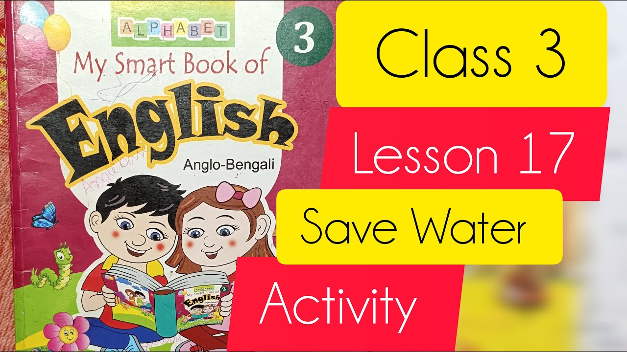 Save water,lesson 17,activity,class 3,My Smart Book of English - YouTube