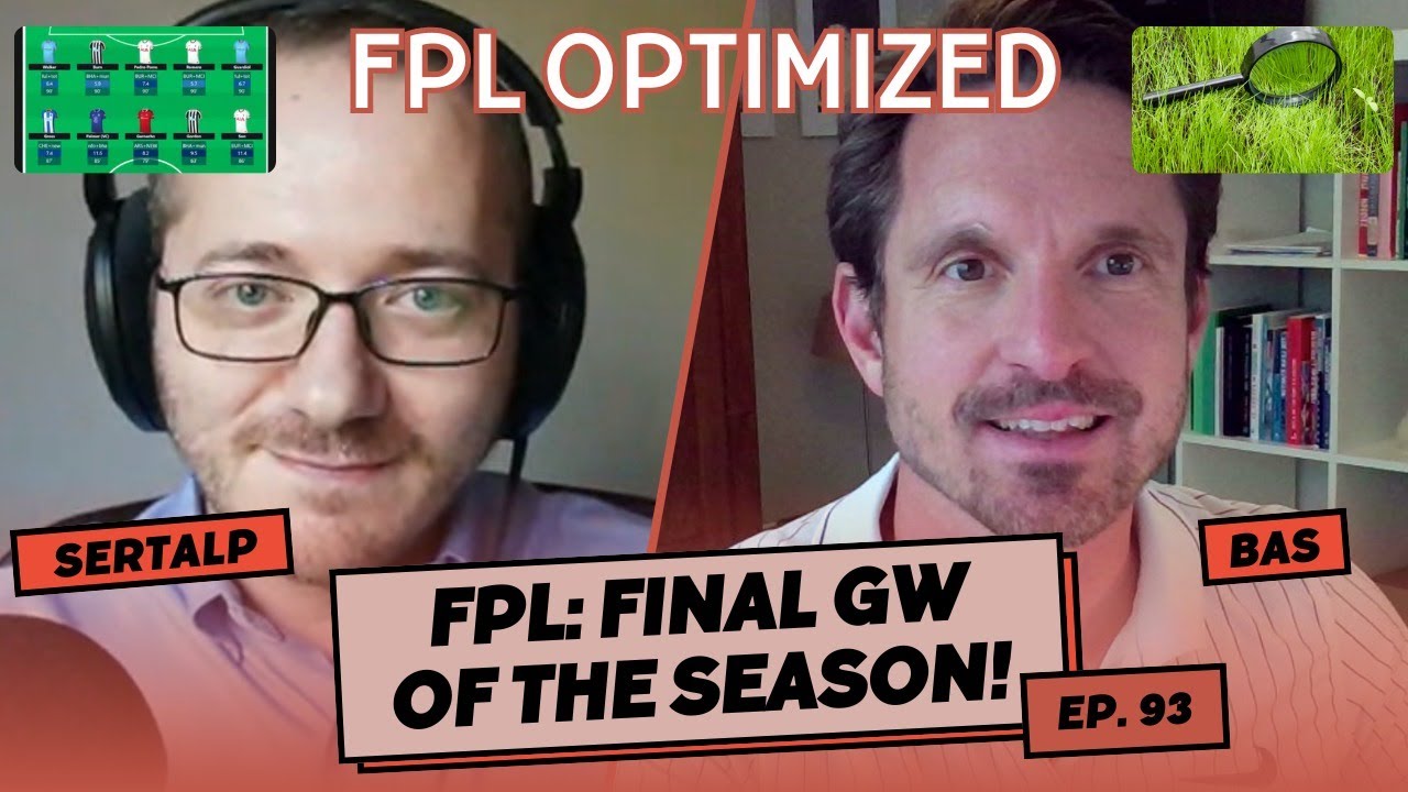 FPL GW38: Final GW of the Season | FPL Optimized Podcast | Episode 93 - YouTube