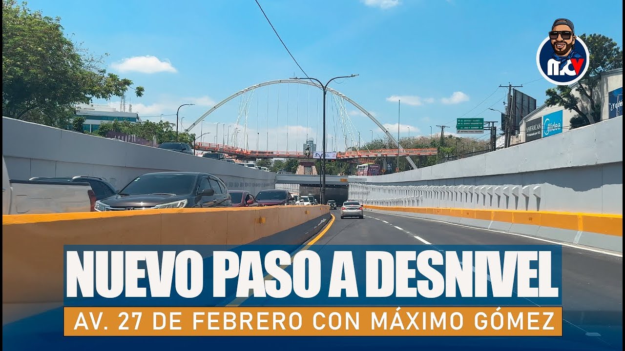 4K | 🔥 NUEVO PASO A DESNIVEL DE LA AVENIDA 27 DE FEBRERO CON MÁXIMO GÓMEZ - YouTube