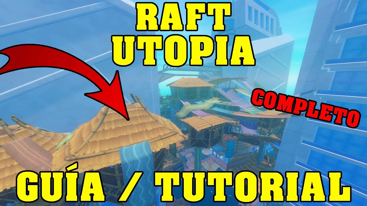 RAFT I Utopía (Completo) I Guía - YouTube