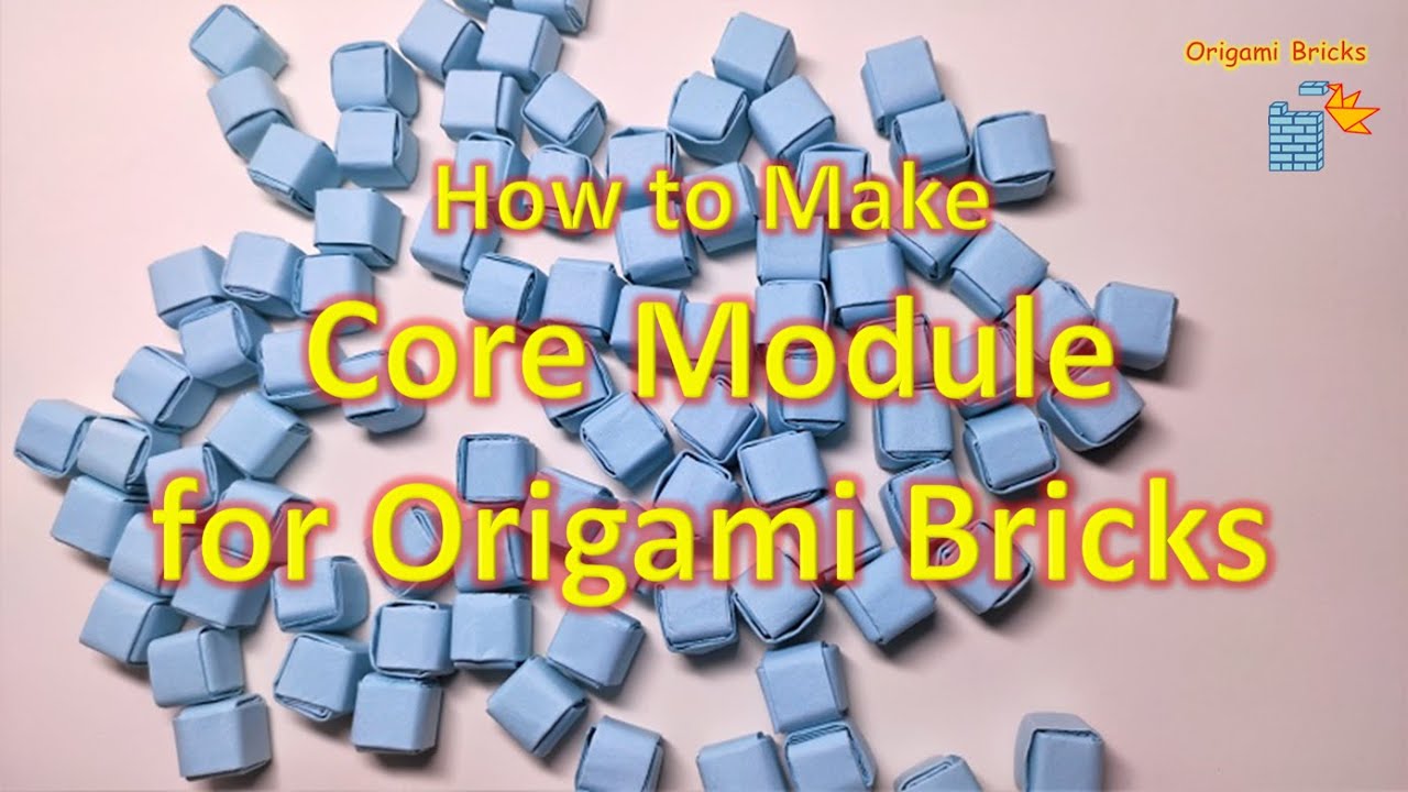 How to Make Core Module for 3D Origami Bricks and Building Blocks ...