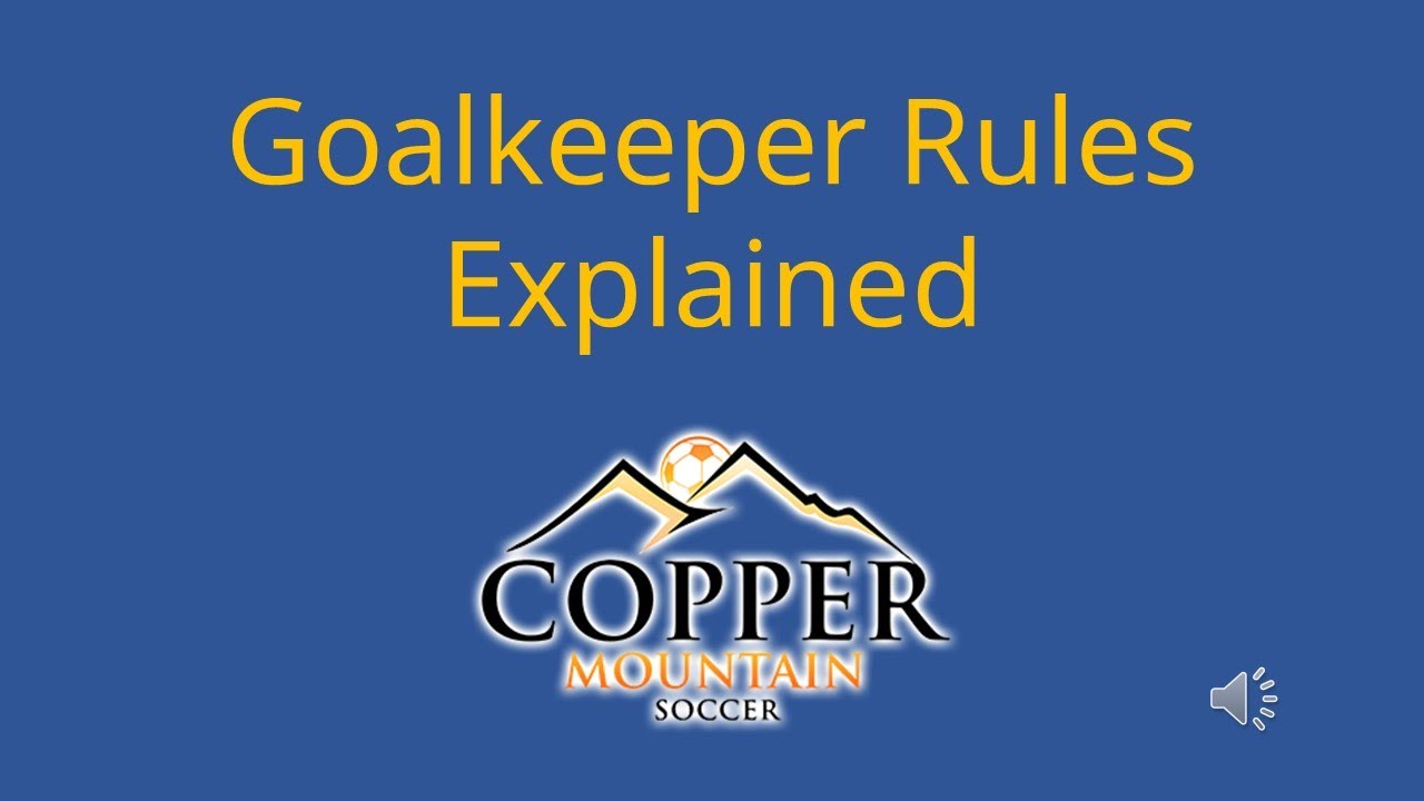 Rules Explained: Goalkeeper Rules - YouTube