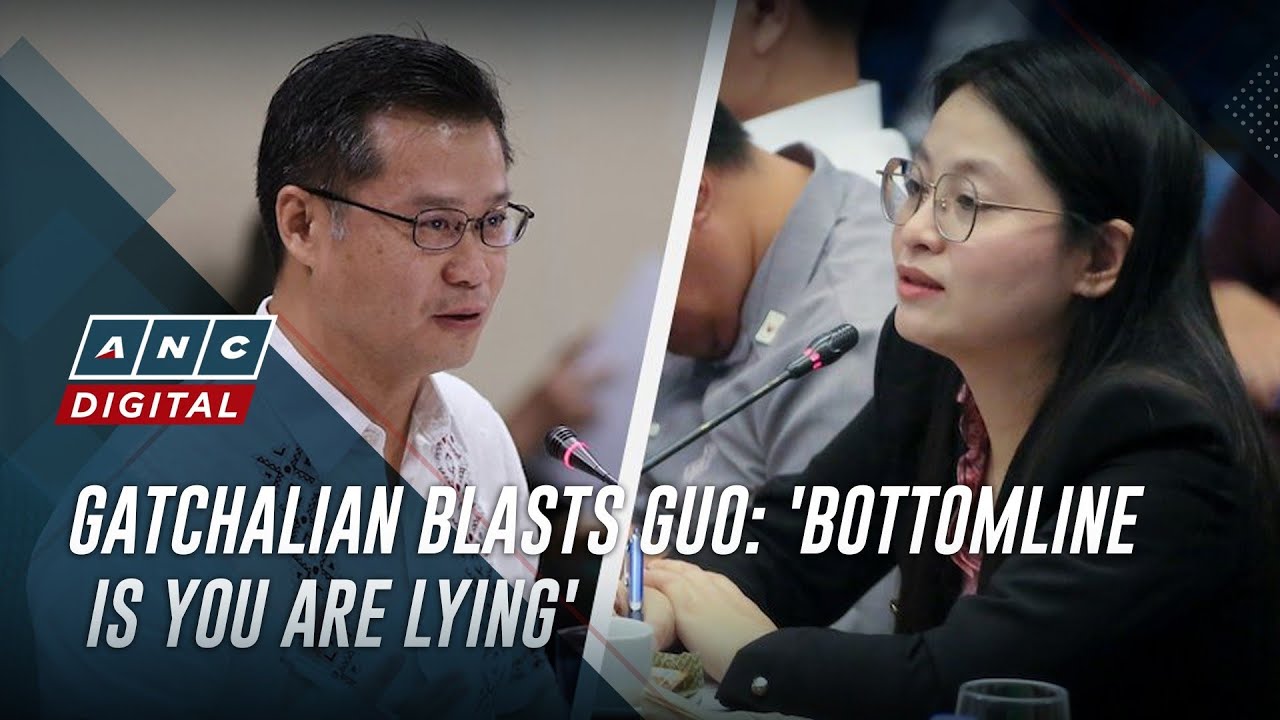 Gatchalian blasts Guo: 'Bottomline is you are lying' | ANC - YouTube