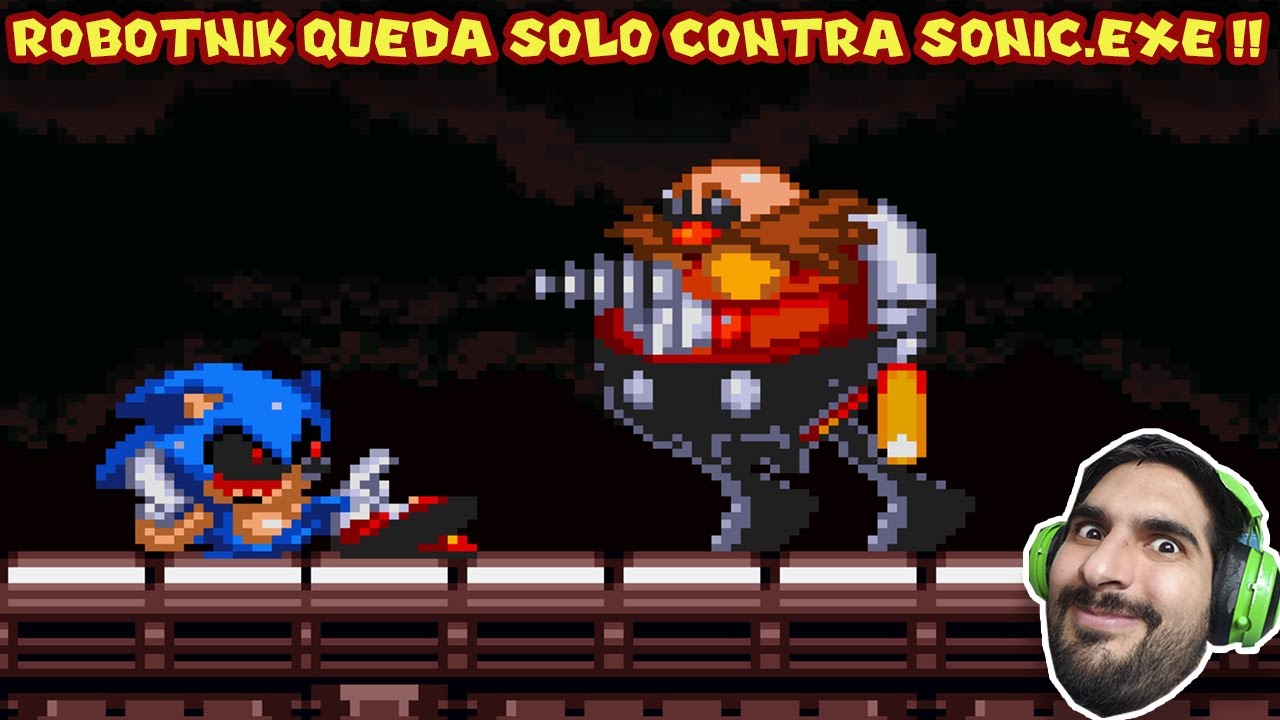 ROBOTNIK QUEDA SOLO CONTRA SONIC.EXE !! - Sonic.EXE Spirits of Hell ...