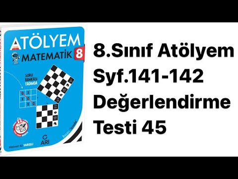 8.SINIF ATÖLYEM S.141-142 DEĞERLENDİRME TESTİ 45