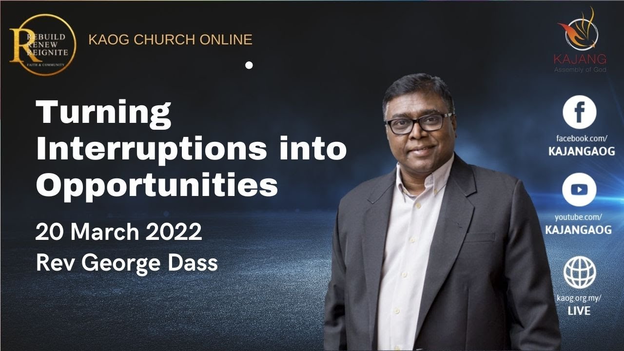 (English Service) 20 March 2022 / Turning Interruptions into ...