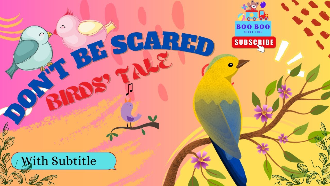 Don't be scared/Birds' story/Best kids story / Boo Boo story Time ...