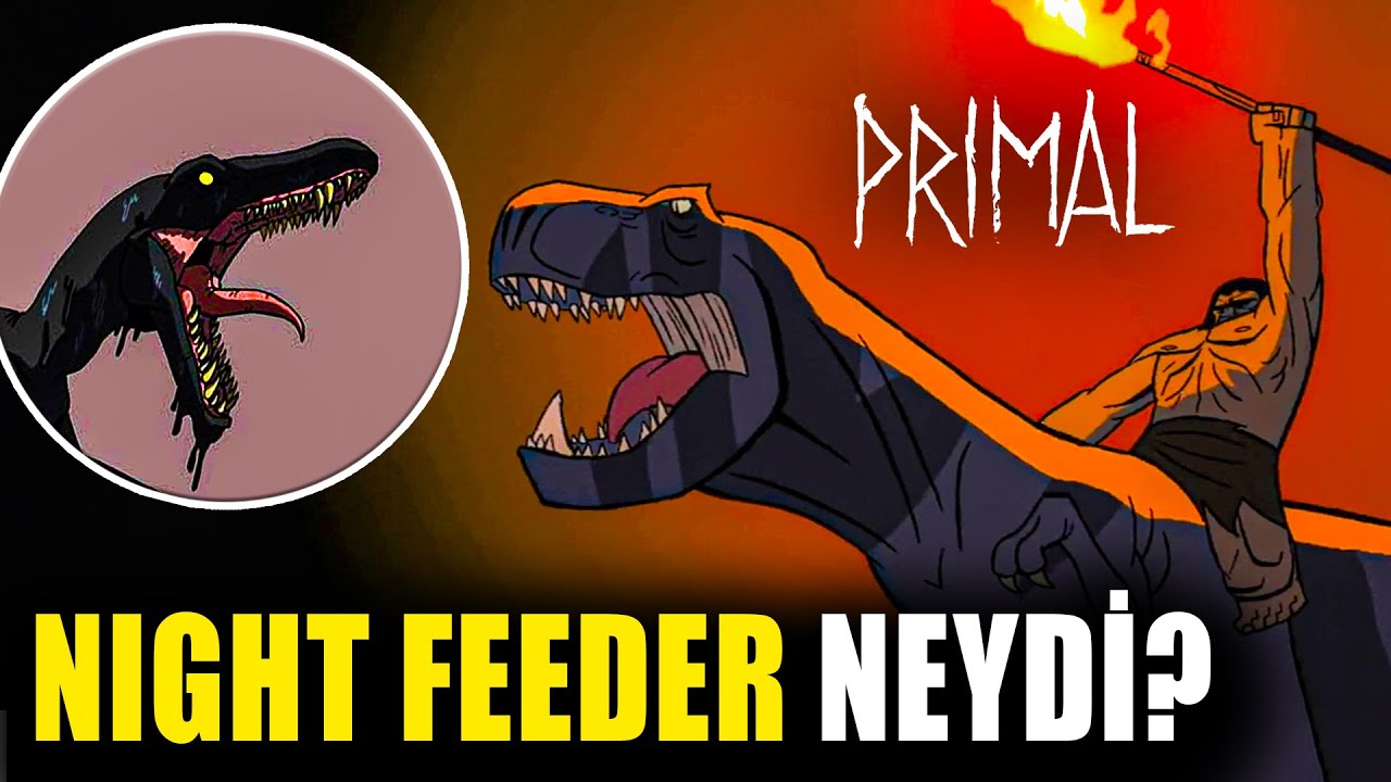 Night Feeder Gerçekte Ne? | Primal’ın En Karanlık Sırrı - YouTube