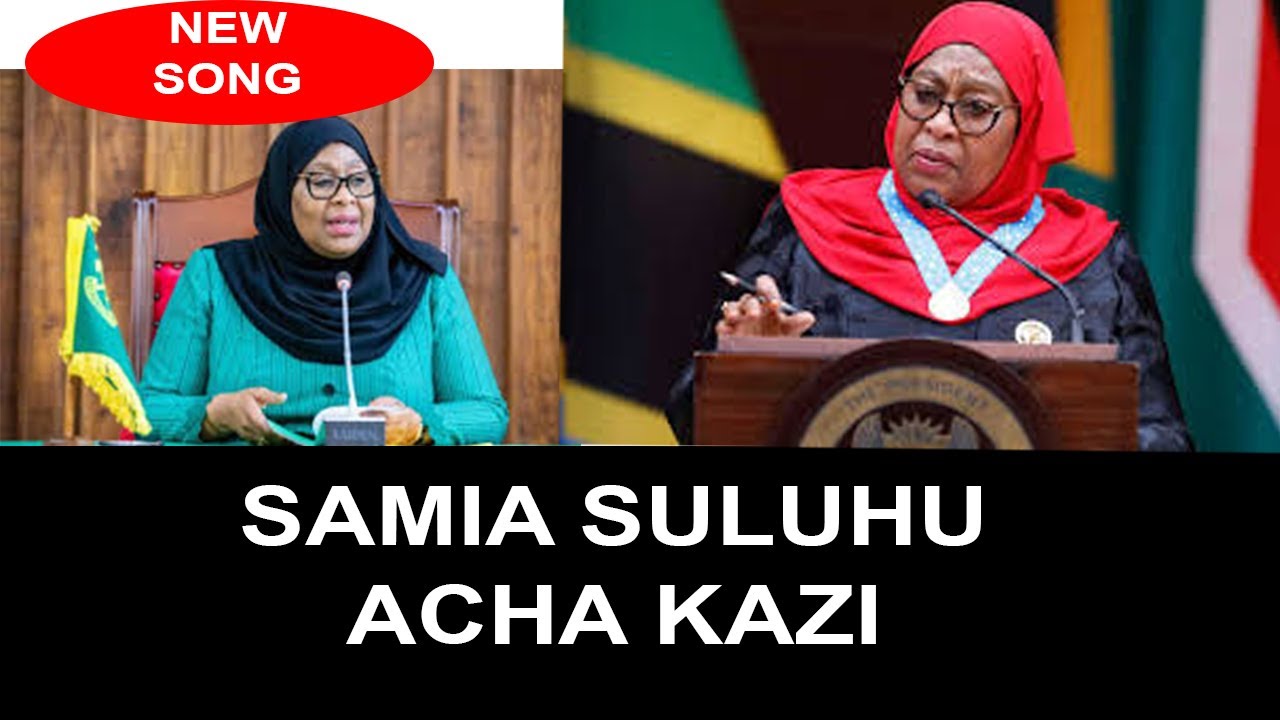 KENYA VS TANZANIA: Samia Suluhu Hassan ACHA KAZI SONG. BONIFACE MWANGI ...