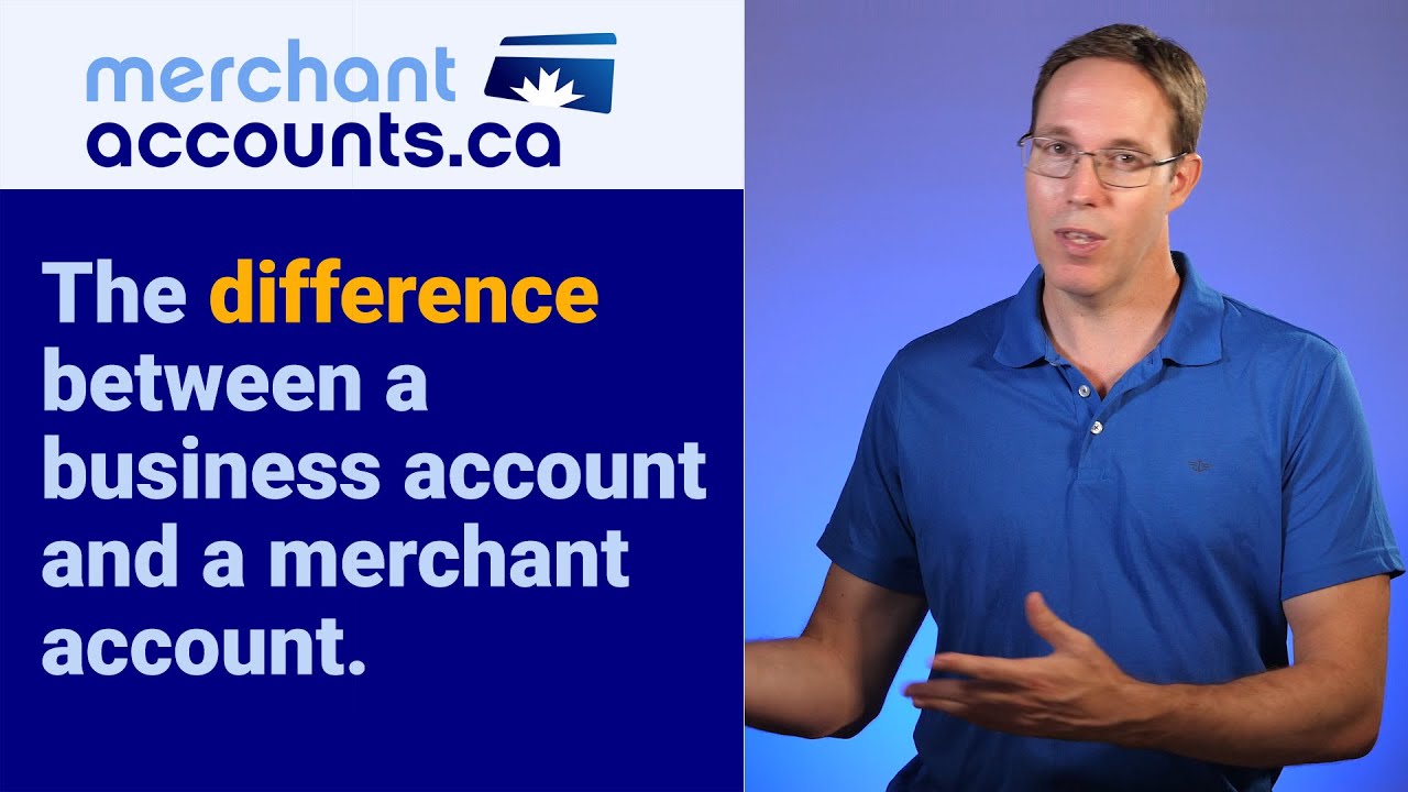 The Difference Between a Business Account and a Merchant Account - YouTube