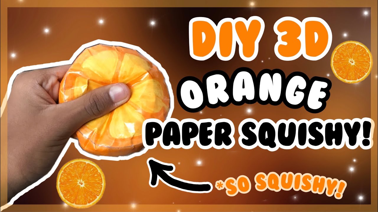 DIY 3D ORANGE PAPER SQUISHY TUTORIAL! *so easy! - YouTube