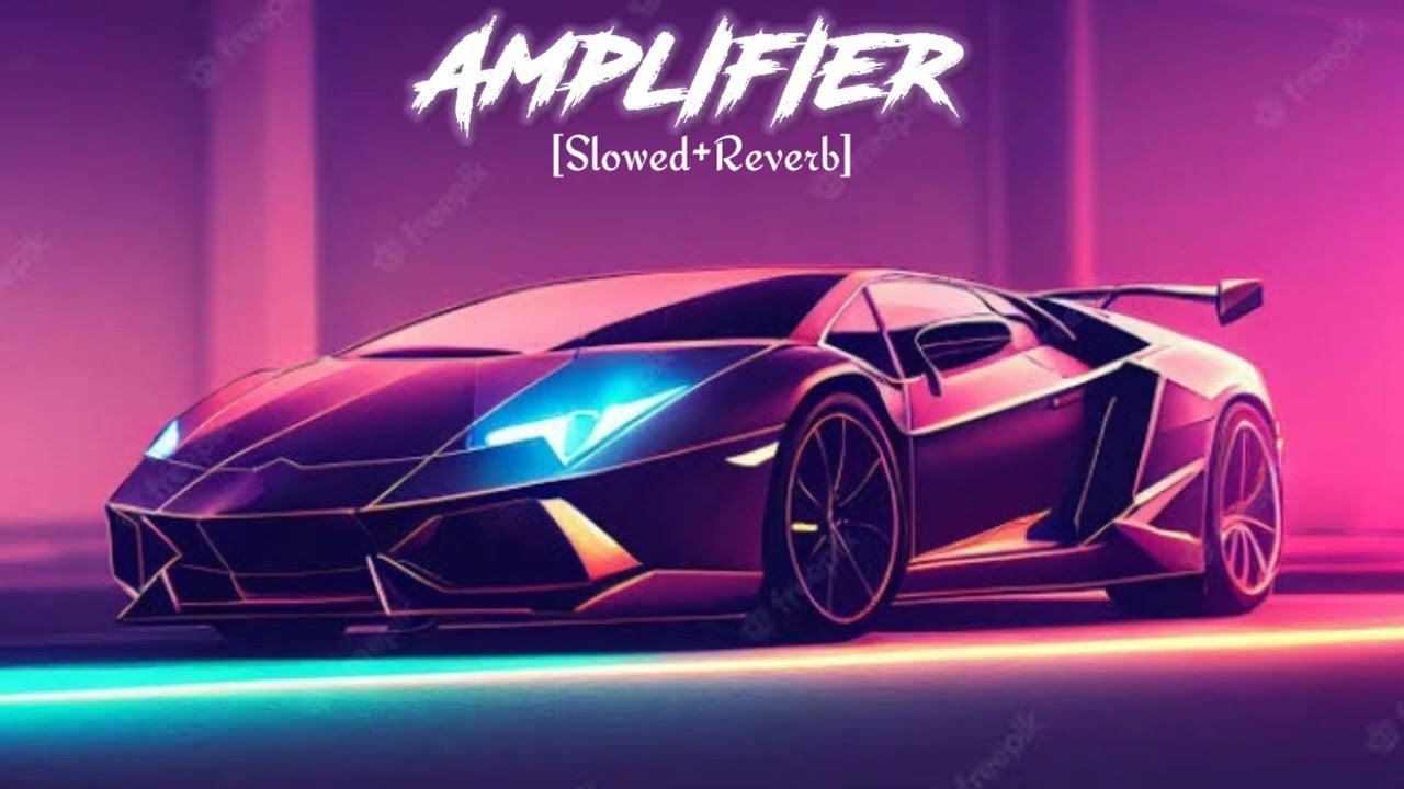 Amplifier Song (Slowed & Reverb) Imraan Khan | Party Song | #amplifier ...