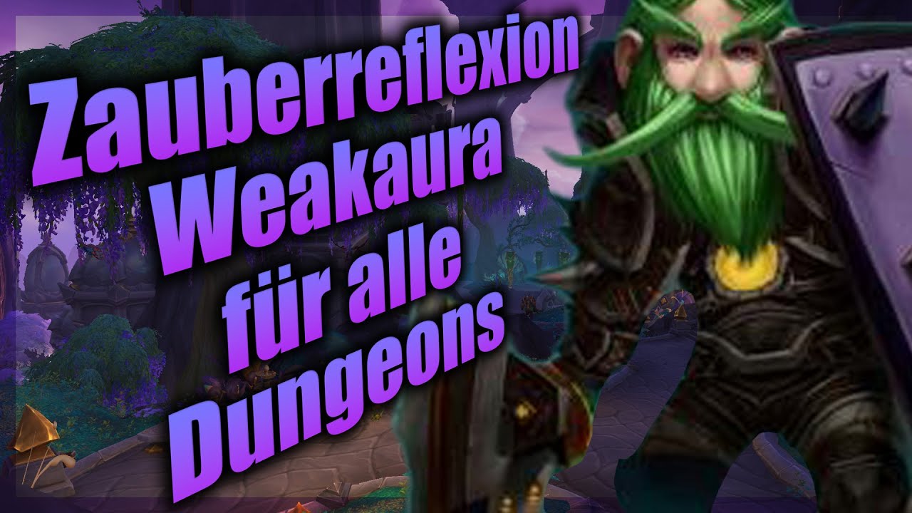 TOP SPELL REFLECT / ZAUBERREFLEXION WEAKAURA🔥FÜR ALLE DUNGEONS | WOW DRAGONFLIGHT 10.1 | BROKKEN ...